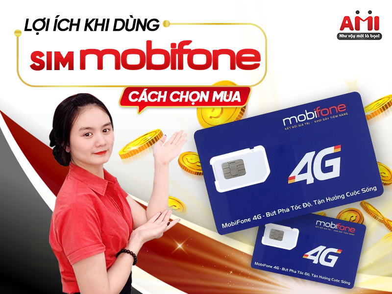 Lợi Ích Khi Dùng Mobifone Sim Và Cách Chọn Mua