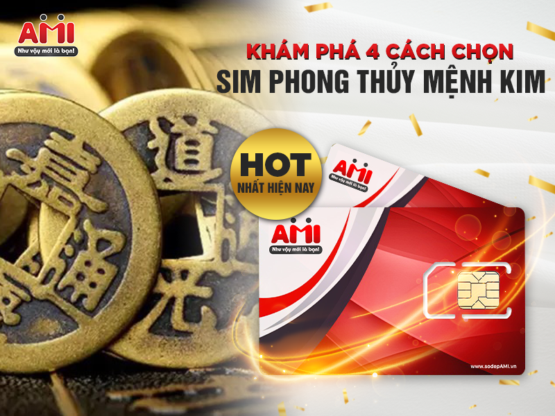Khám Phá 4 Cách Chọn Sim Phong Thủy Mệnh Kim HOT Nhất Hiện Nay