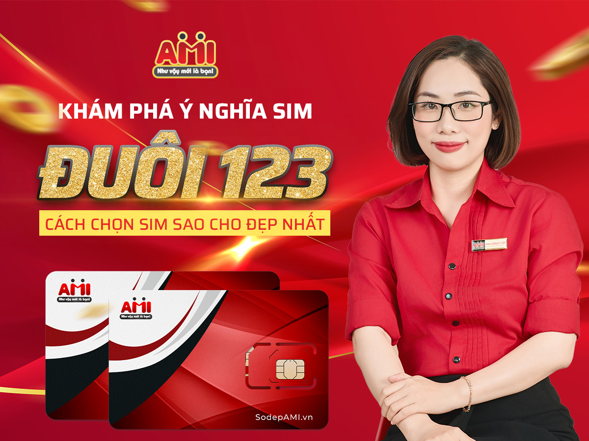 Khám Phá Ý Nghĩa Sim Đuôi 123 Và Cách Chọn Sim Sao Cho Đẹp Nhất