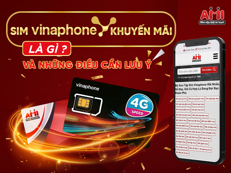 Sim Vinaphone Khuyến Mãi Là Gì Và Những Điều Cần Lưu Ý